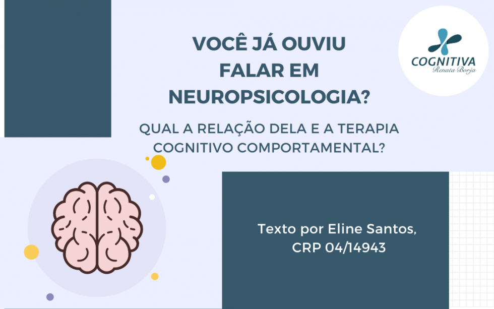 Você já ouviu falar em neuropsicologia? - Cognitiva